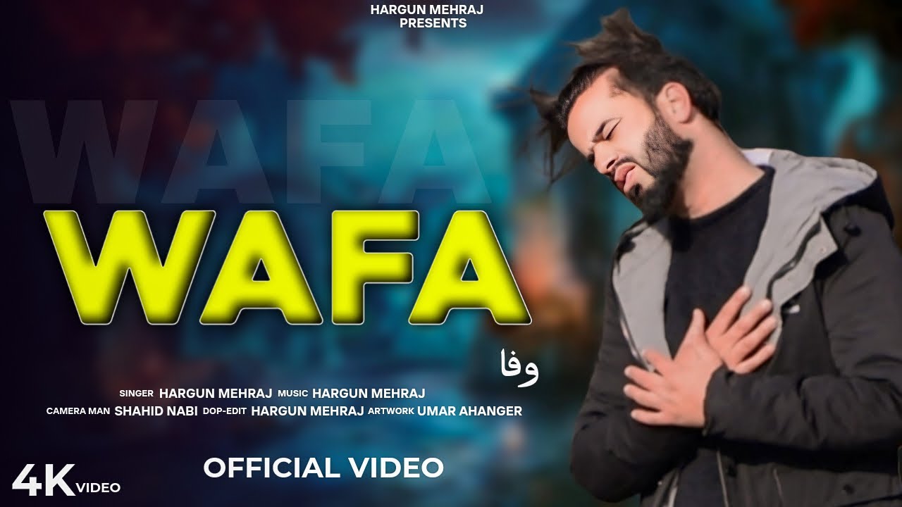 Latest kashmiri song WAFA singer Hargun Mehraj - YouTube