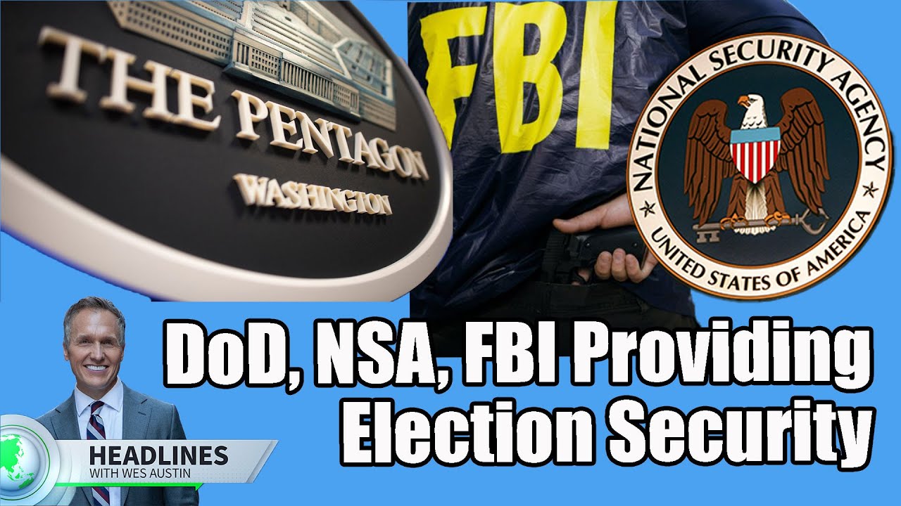 Department of Defense & NSA Election Security Team 'Fully Engaged' to ...