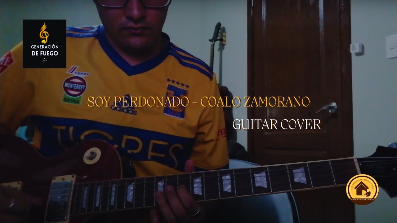 Soy Perdonado (Coalo Zamorano) Guitar Cover - YouTube
