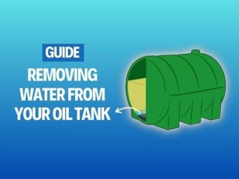 A Guide To Removing Water From Your Oil Heating Tank - Updated - YouTube