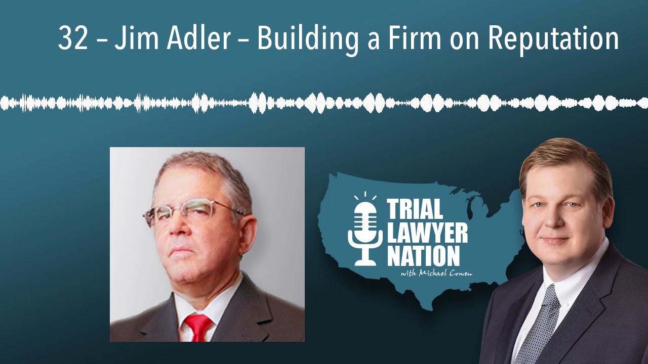 32 – Jim Adler – Building a Firm on Reputation - YouTube