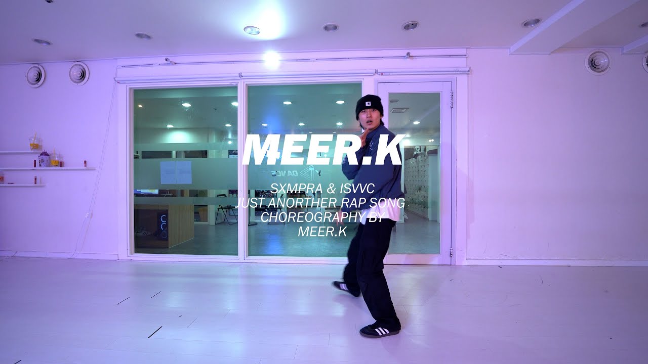 SXMPRA & ISVVC - JUST ANORTHER RAP SONG l MEERK K CHOREOGRAPHY[일산댄스학원 ...