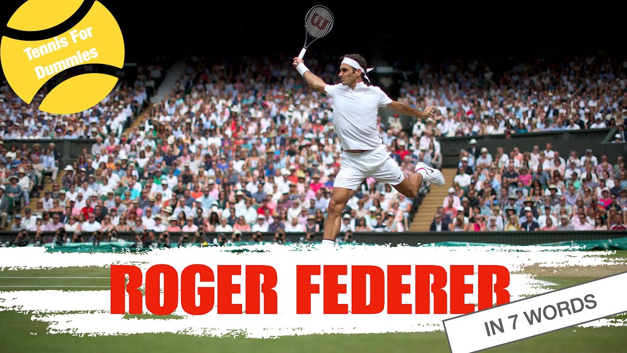 Roger Federer In 7 Words - YouTube
