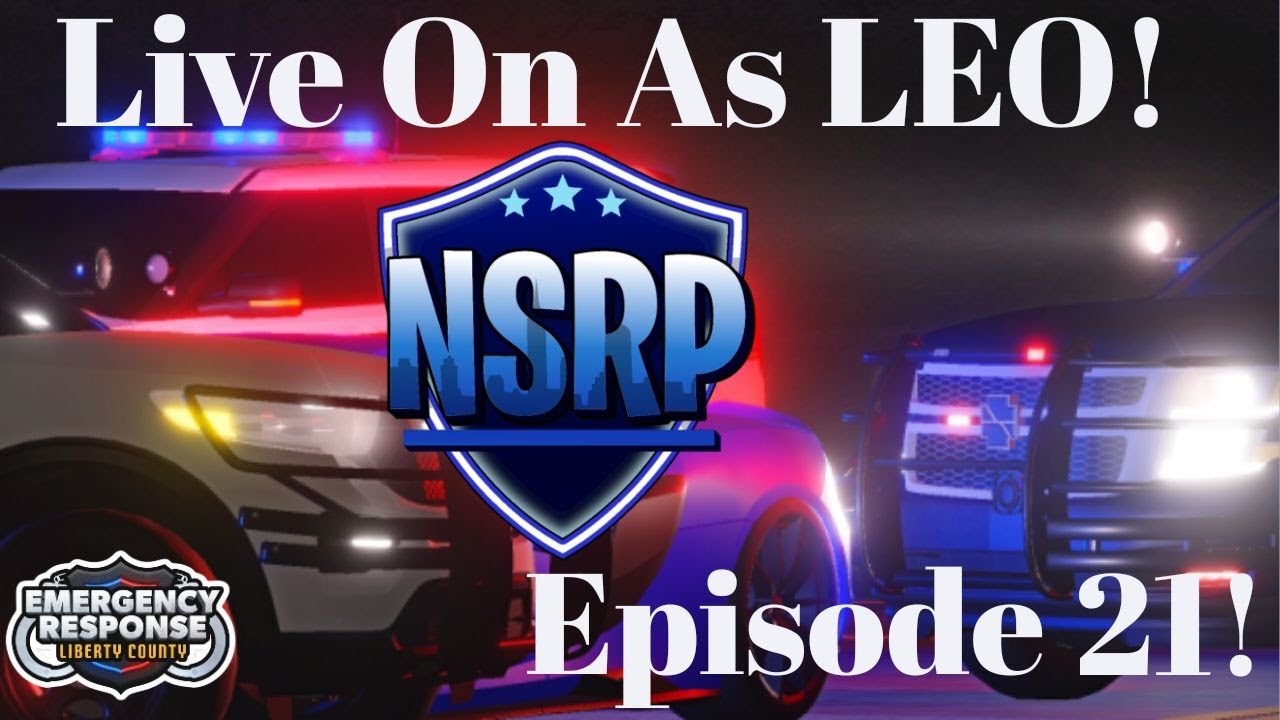 Live on As Leo! Nova State Roleplay! EP : 21 ( ERLC Liberty County ...