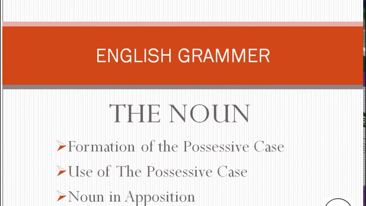 English Grammar part 9, THE FORMATION AND USE OF POSSESSIVE, NOUN IN ...
