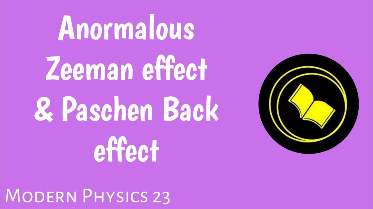 Anormalous Zeeman Effect l Paschen Back Effect. - YouTube