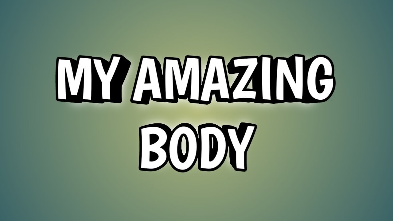 My Amazing Body Rhyme.....by ak - YouTube