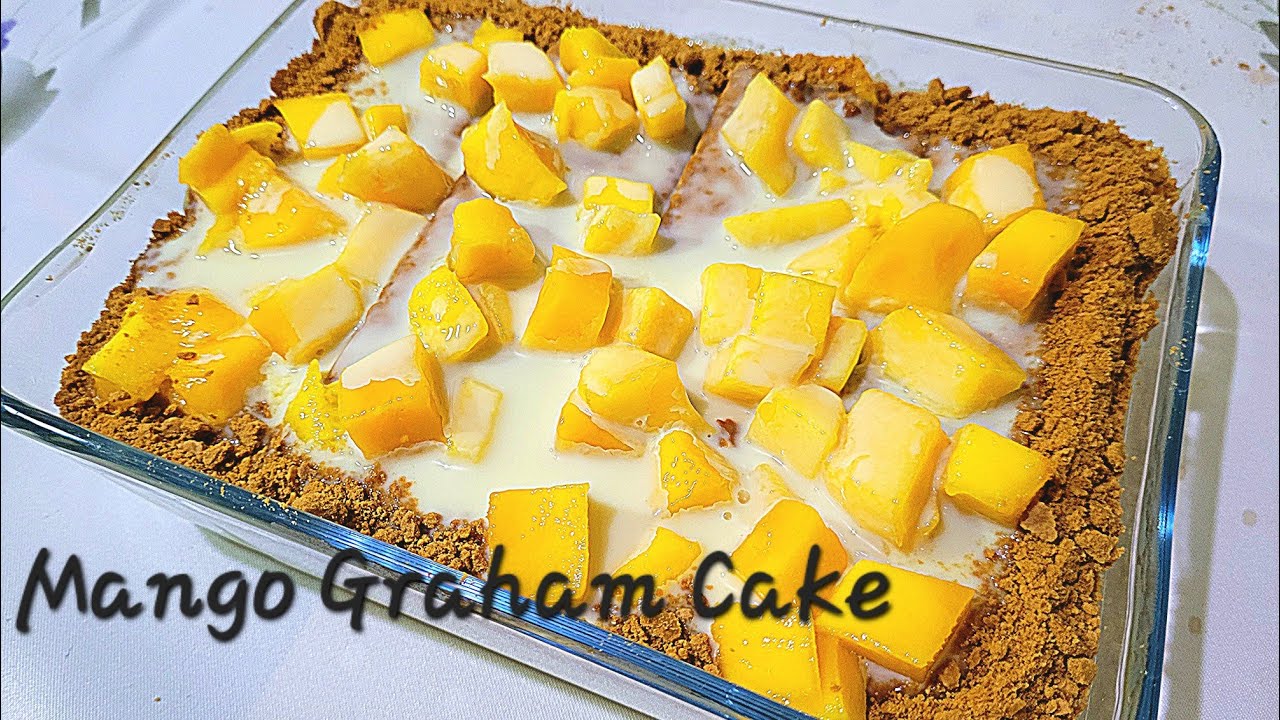 How to make MANGO GRAHAM CAKE/ Easy and Delicious Dessert/ with ...