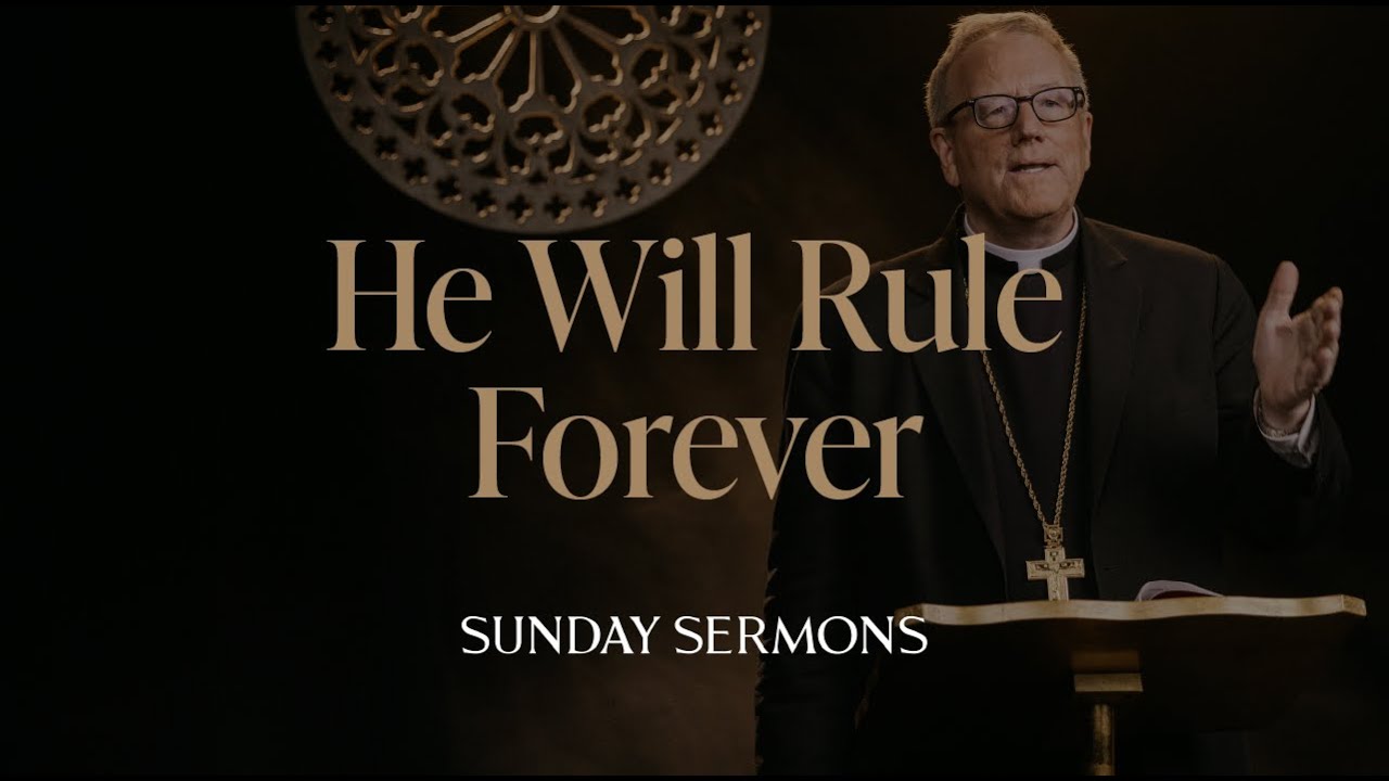 He Will Rule Forever - Bishop Barron's Sunday Sermon - YouTube