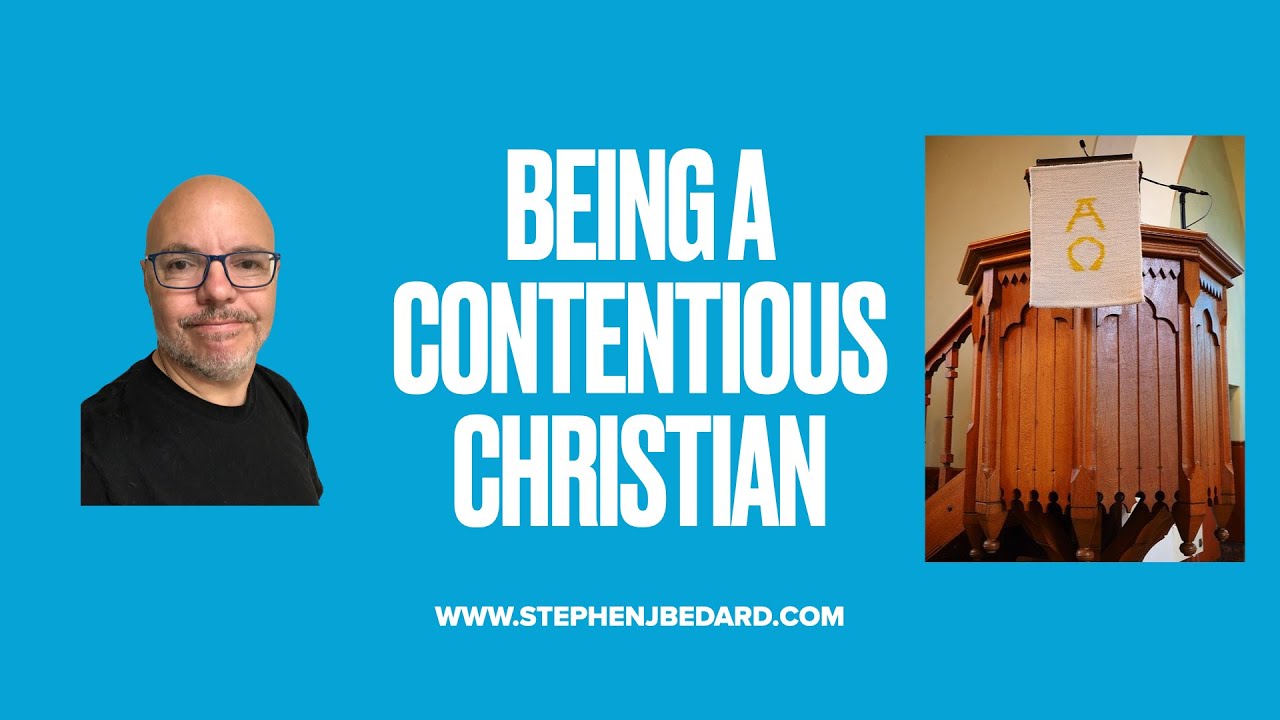 Being a Contentious Christian - YouTube