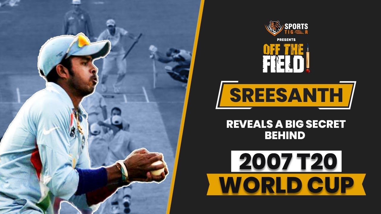 WATCH: Sreesanth reveal BIG secret behind 2007 T20 World | OFF THE ...
