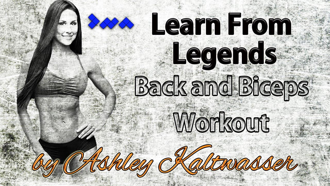 Learn From Legends - Ashley Kaltwasser - Back and Biceps Workout - Ms ...