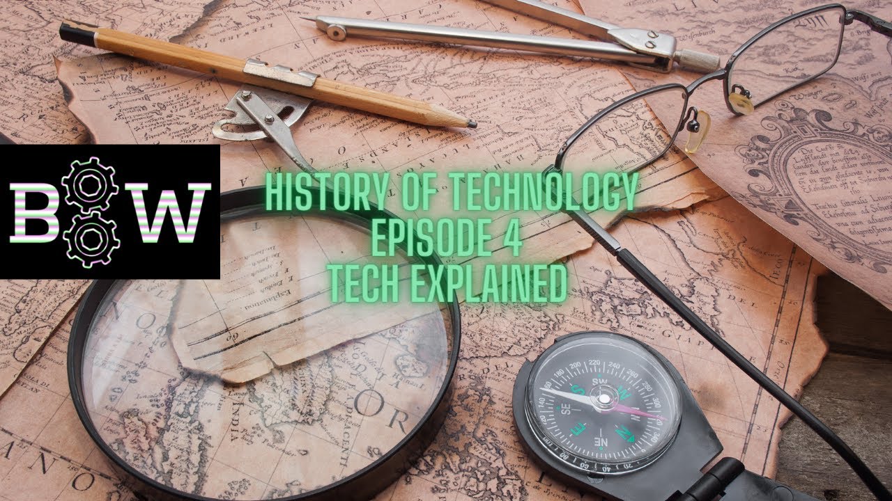 History Of Technologyepisode 4techexplained Youtube