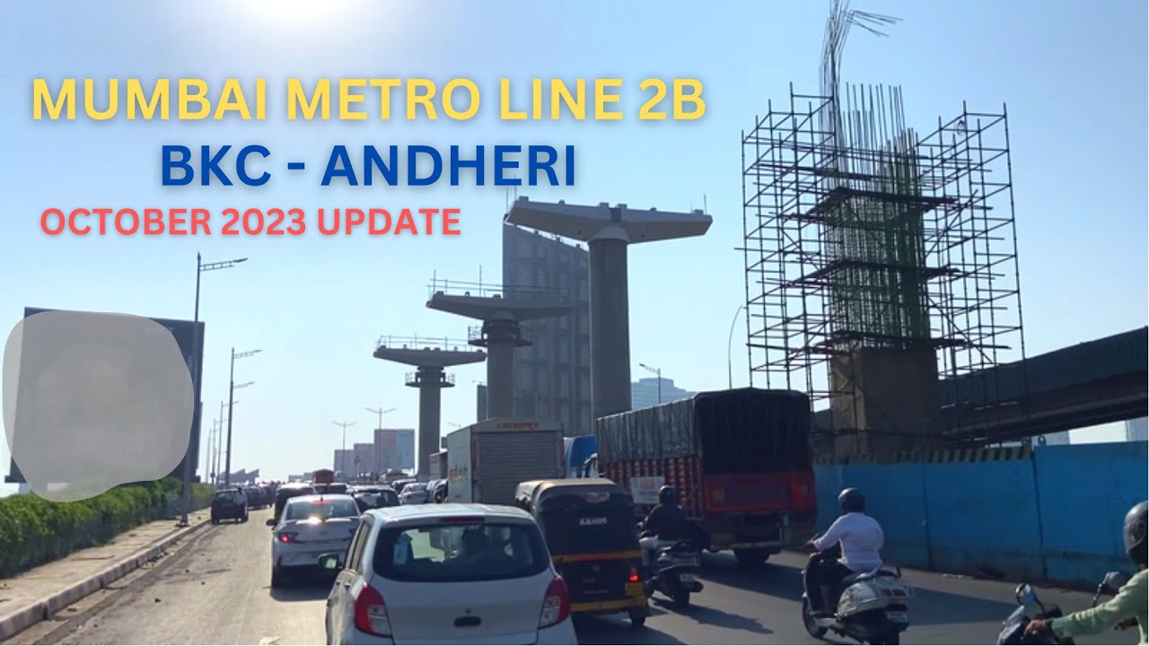MUMBAI METRO LINE 2B BKC TO ANDHERI OCTOBER 2023 PROGRESS - YouTube