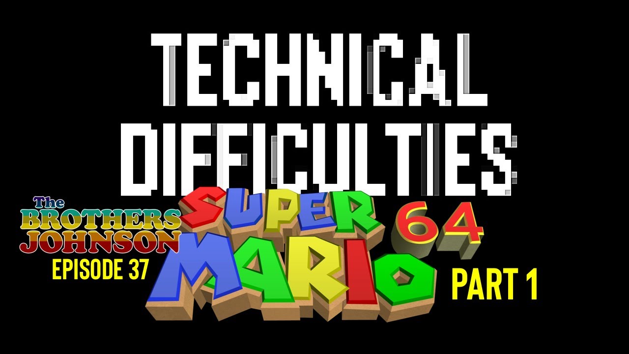 Super Mario 64 - Part 1 - Technical Difficulties (The Brothers Johnson ...
