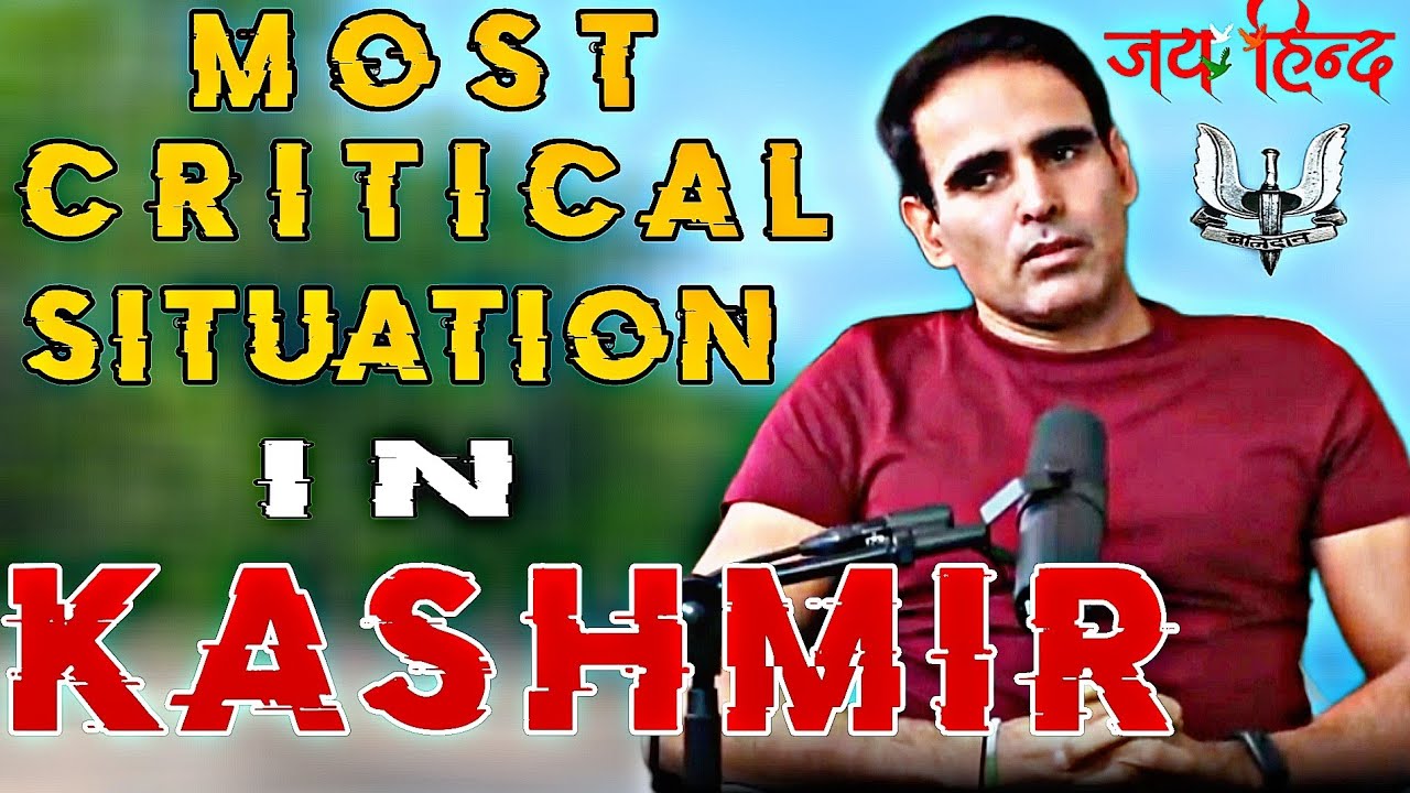 MOST CRITICAL SITUATION IN KASHMIR 🥵 | FT. MAJOR SURENDRA POONIA | PARA ...