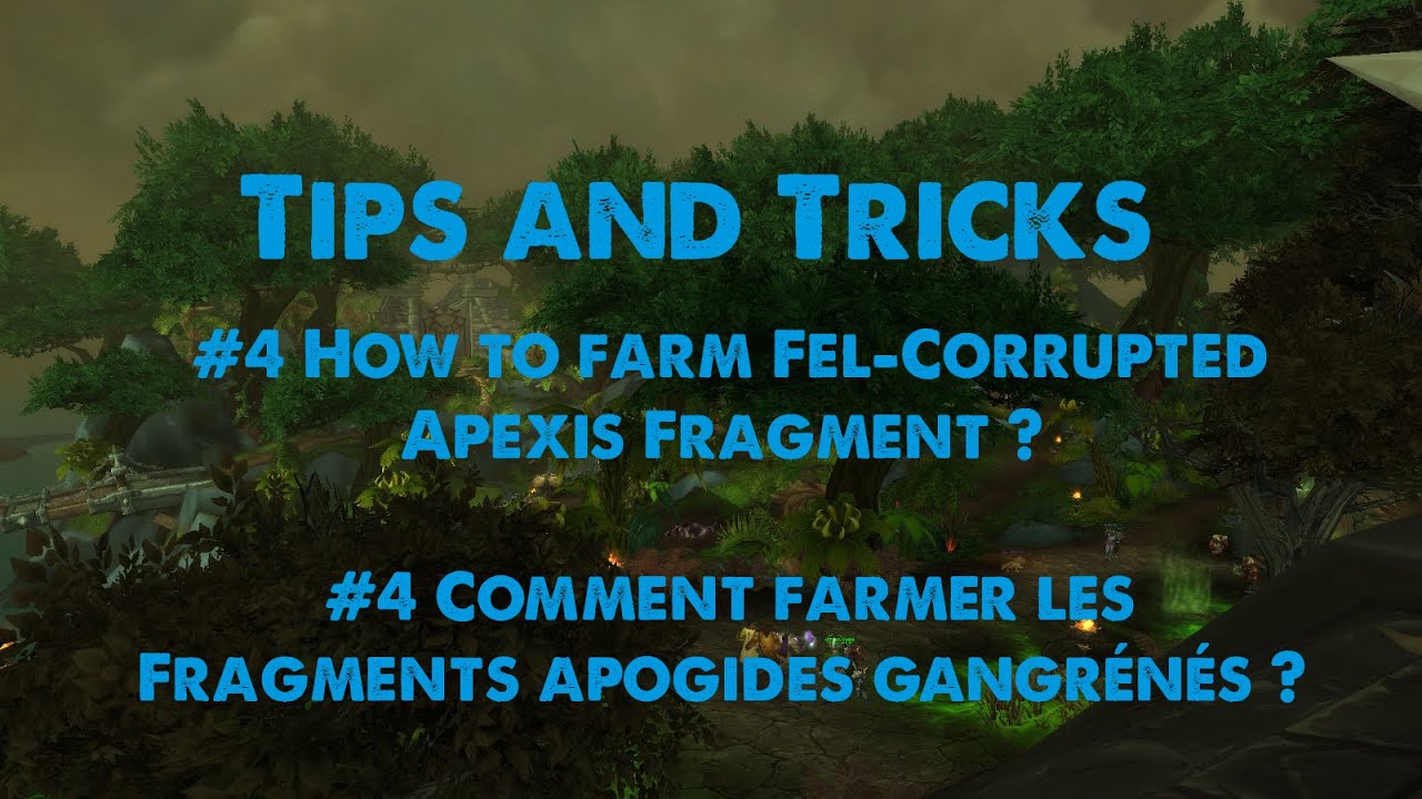 How to farm Fel-Corrupted Apexis Fragment ? / Comment farmer les ...