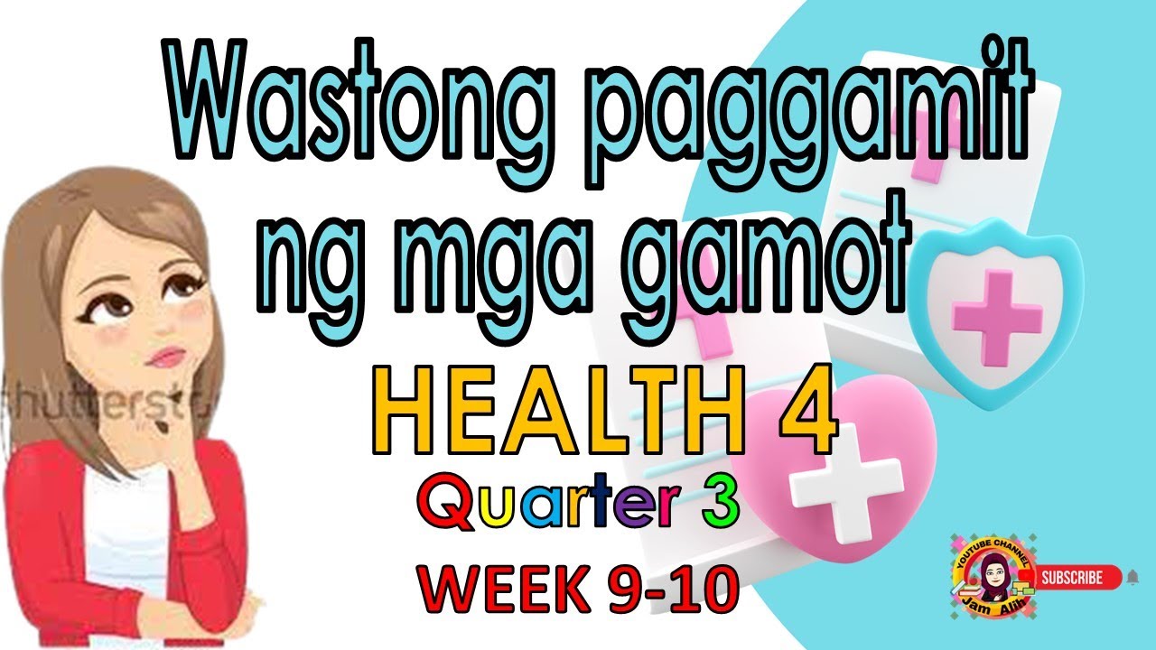 HEALTH 4 Quarter 3 Week 9 -10 Wastong Paggamit ng Gamot Part 2 - YouTube