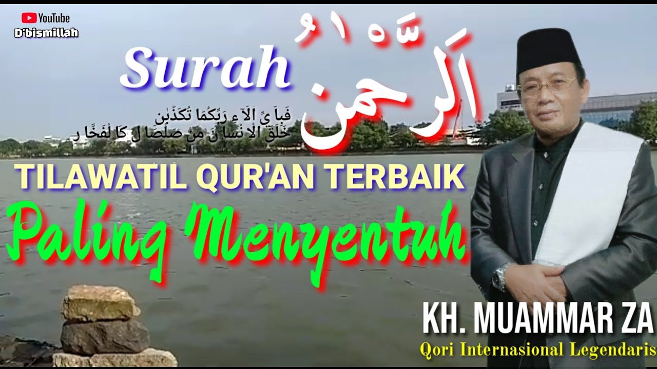 KH. MUAMMAR ZA SURAH AR RAHMAN PALING MENYENTUH BIKIN NANGIS - the real ...