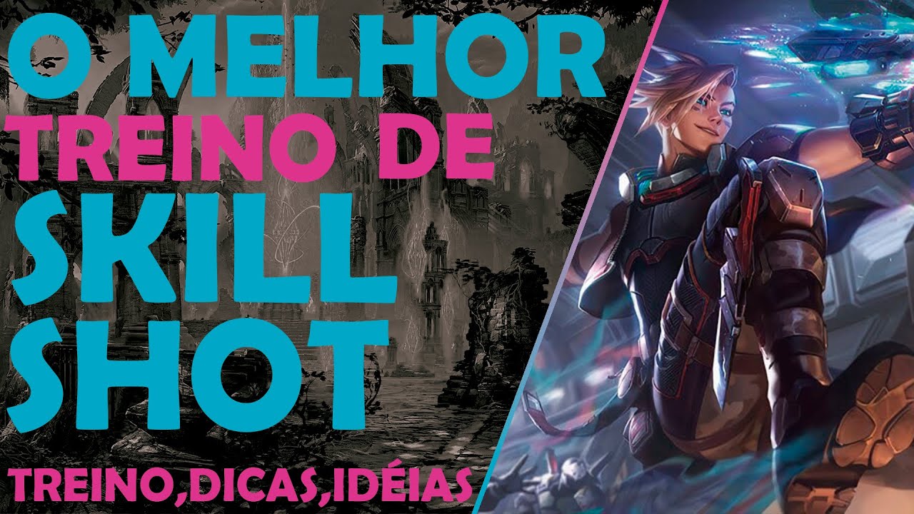 TUTORIAL COMPLETO DE SKILLSHOT E DESVIO DE SKILLSHOT | TREINOS, DICAS E IDÉIAS | - YouTube