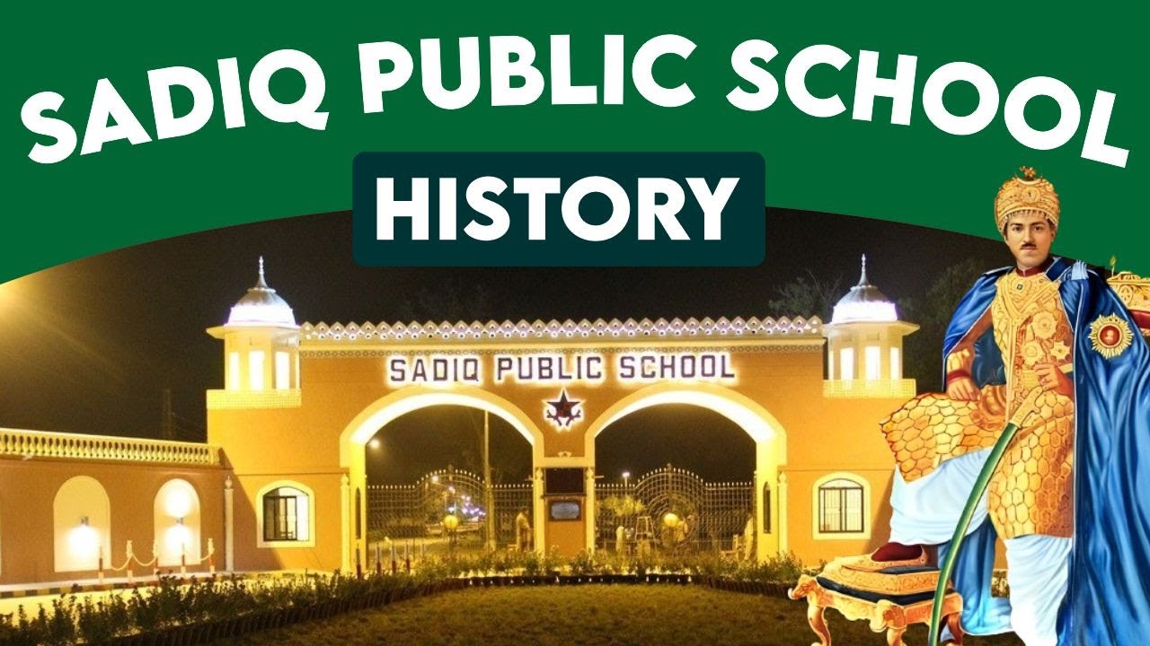 Shocking Revelations about Sadiq Public School's Fascinating History ...