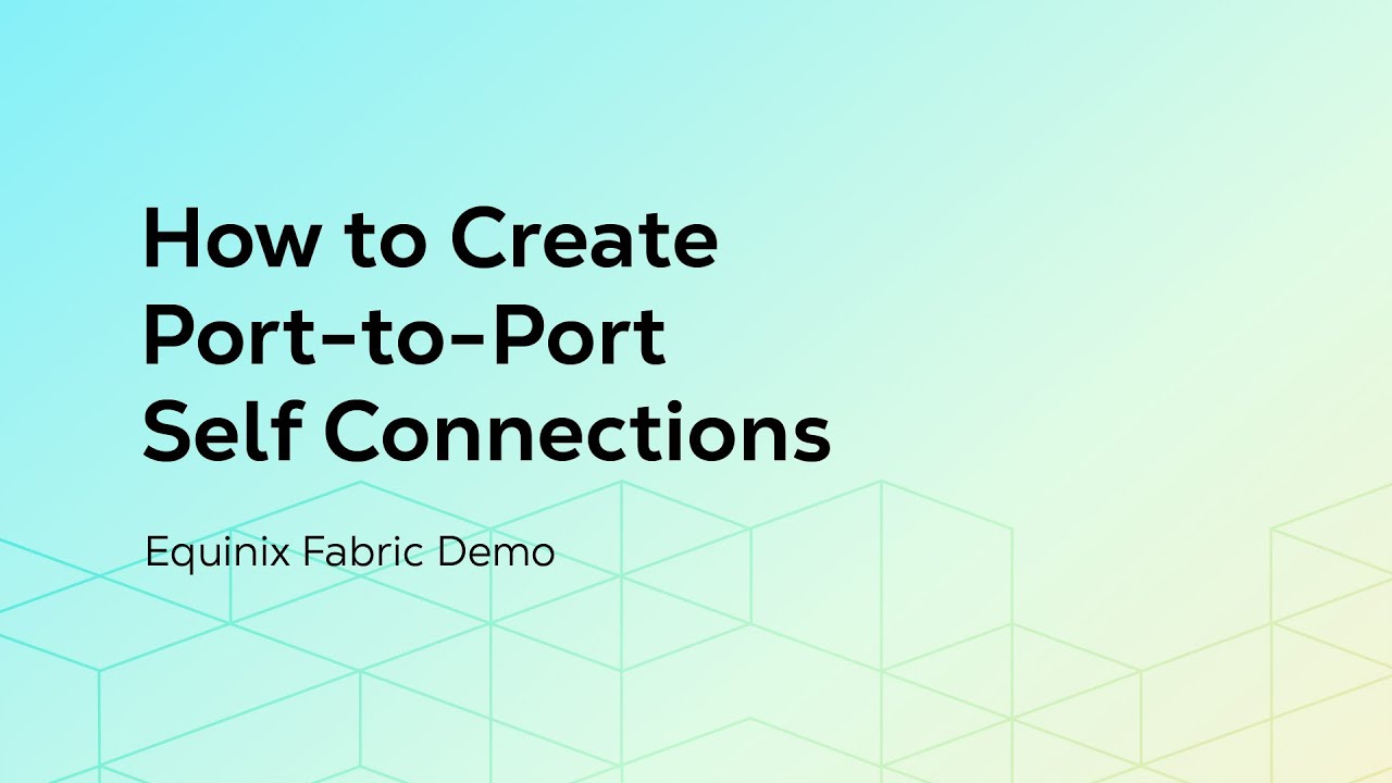How to Create Port-to-Port Self Connections with Equinix Fabric - YouTube