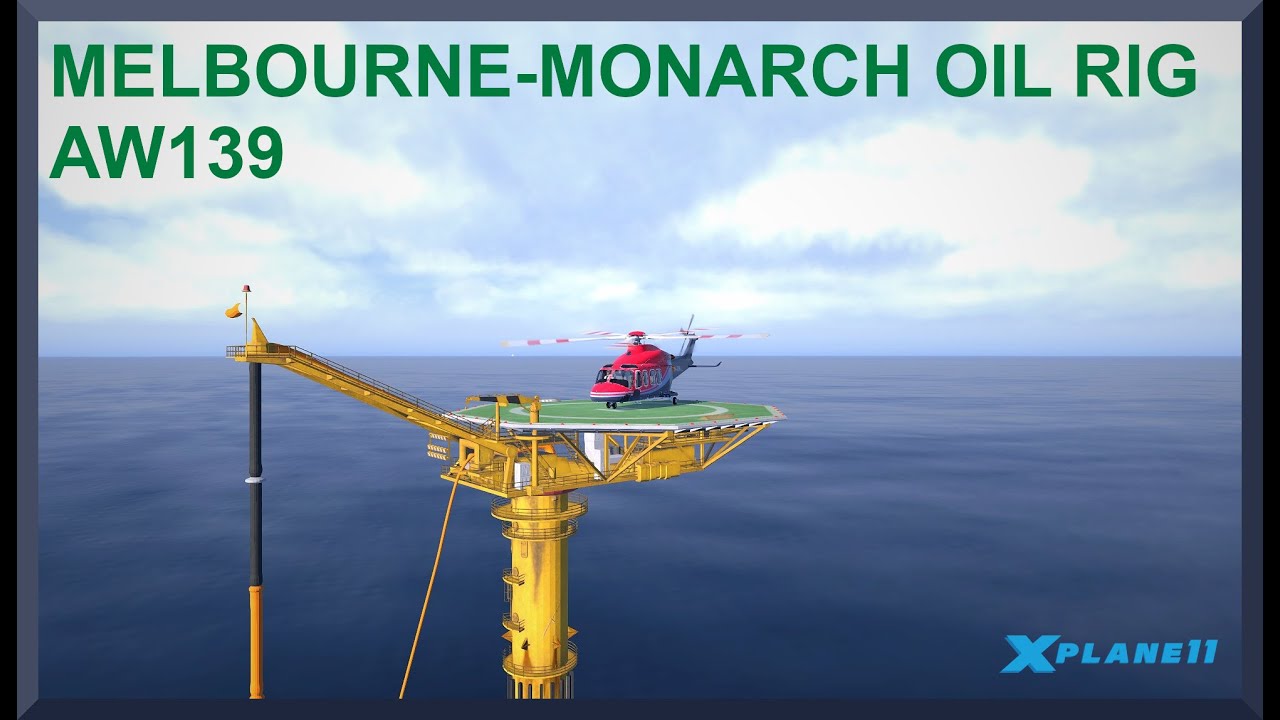 Melbourne (YMML) to Monarch Oil Rig | AW139 | X-Plane 11 - YouTube