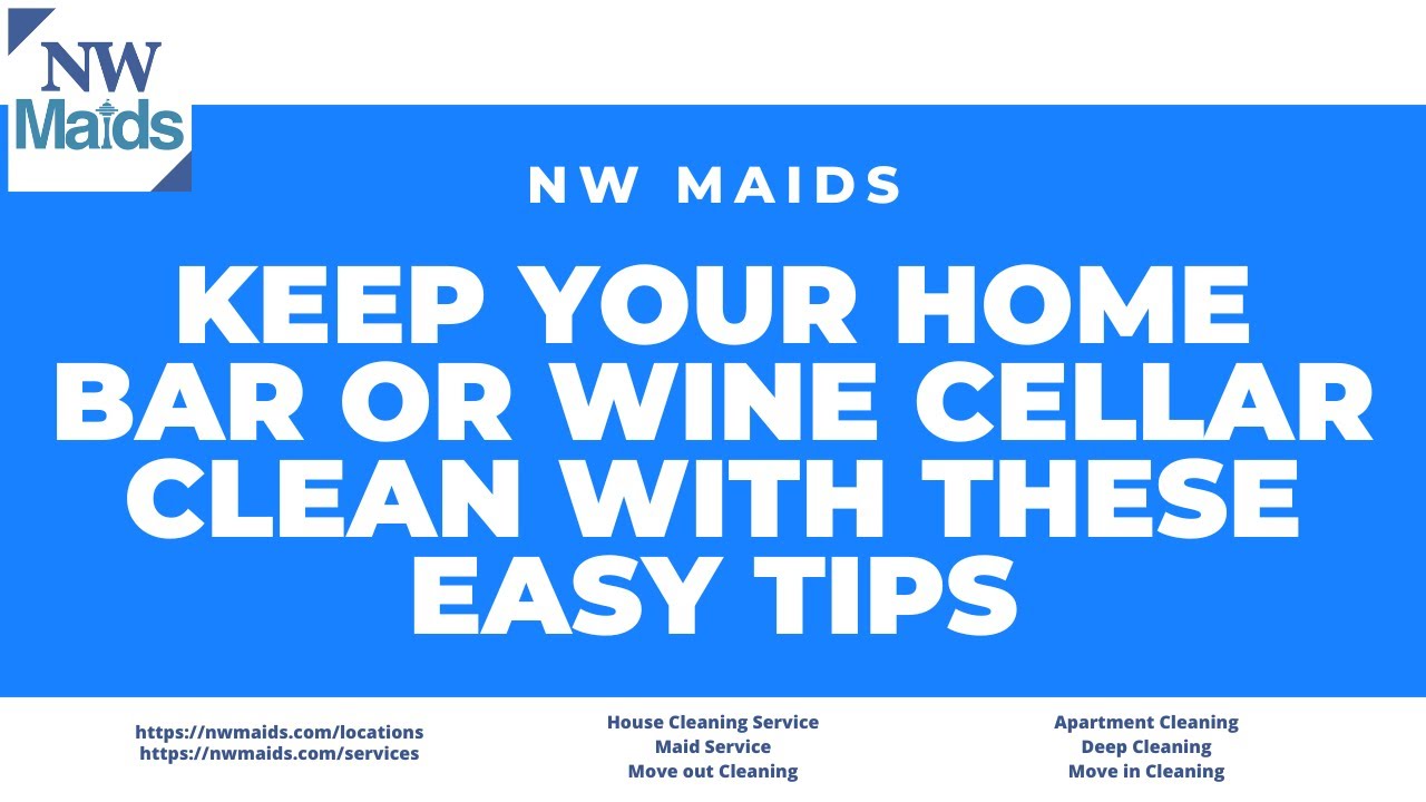 NW Maids House Cleaning Service - Keep Your Home Bar or Wine Cellar ...