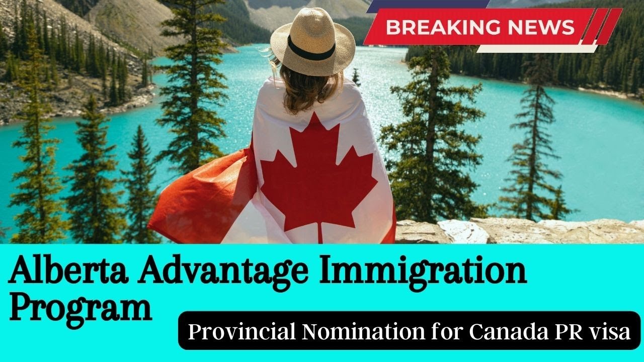 Alberta Advantage Immigration Program -A unique Canada PR Visa Pathway ...