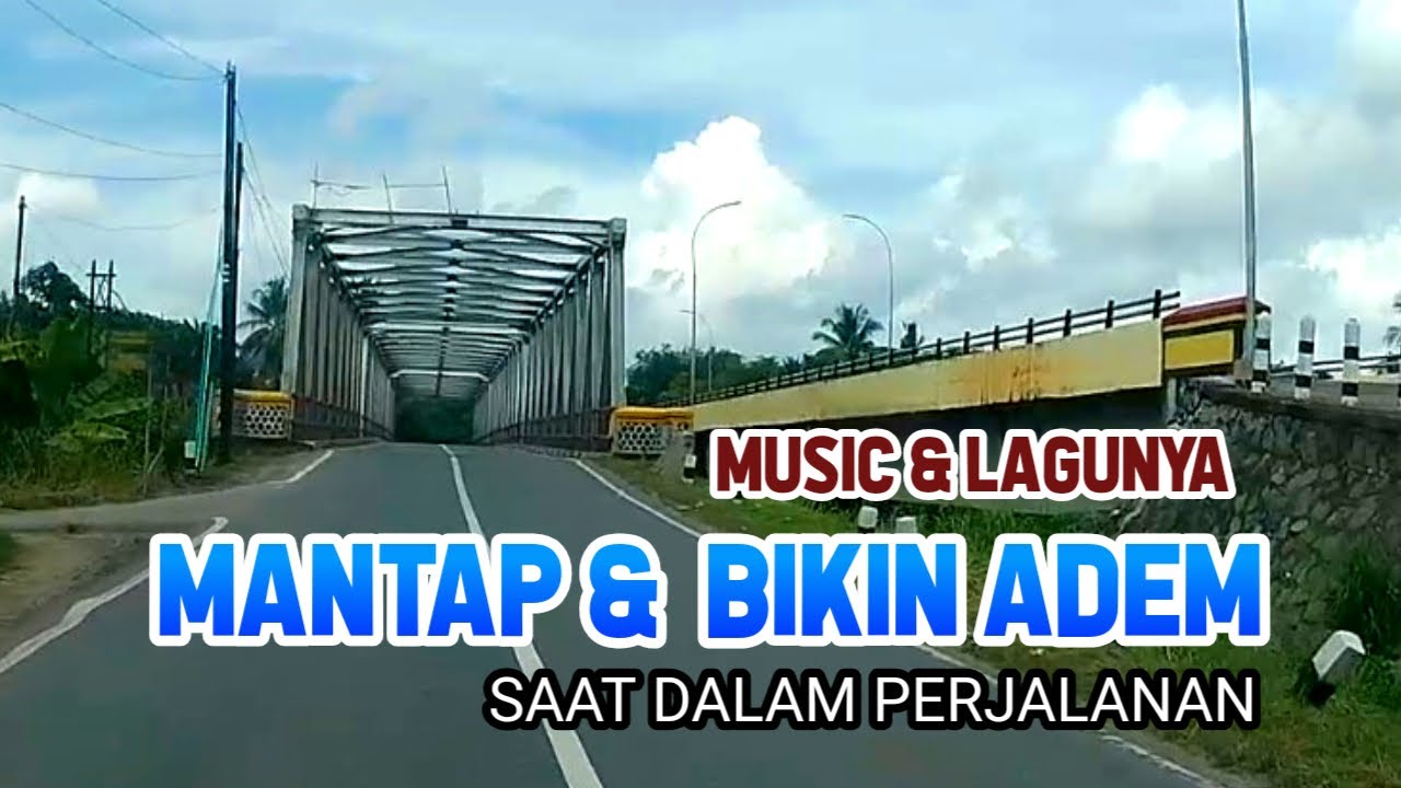 MANTAP DAN BIKIN ADEM MUSIC JUGA LAGUNYA.. - YouTube