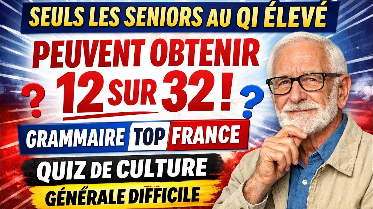SEULS LES SENIORS AU QI ÉLEVÉ PEUVENT OBTENIR 12 SUR 32 ! | GRAMMAIRE ...