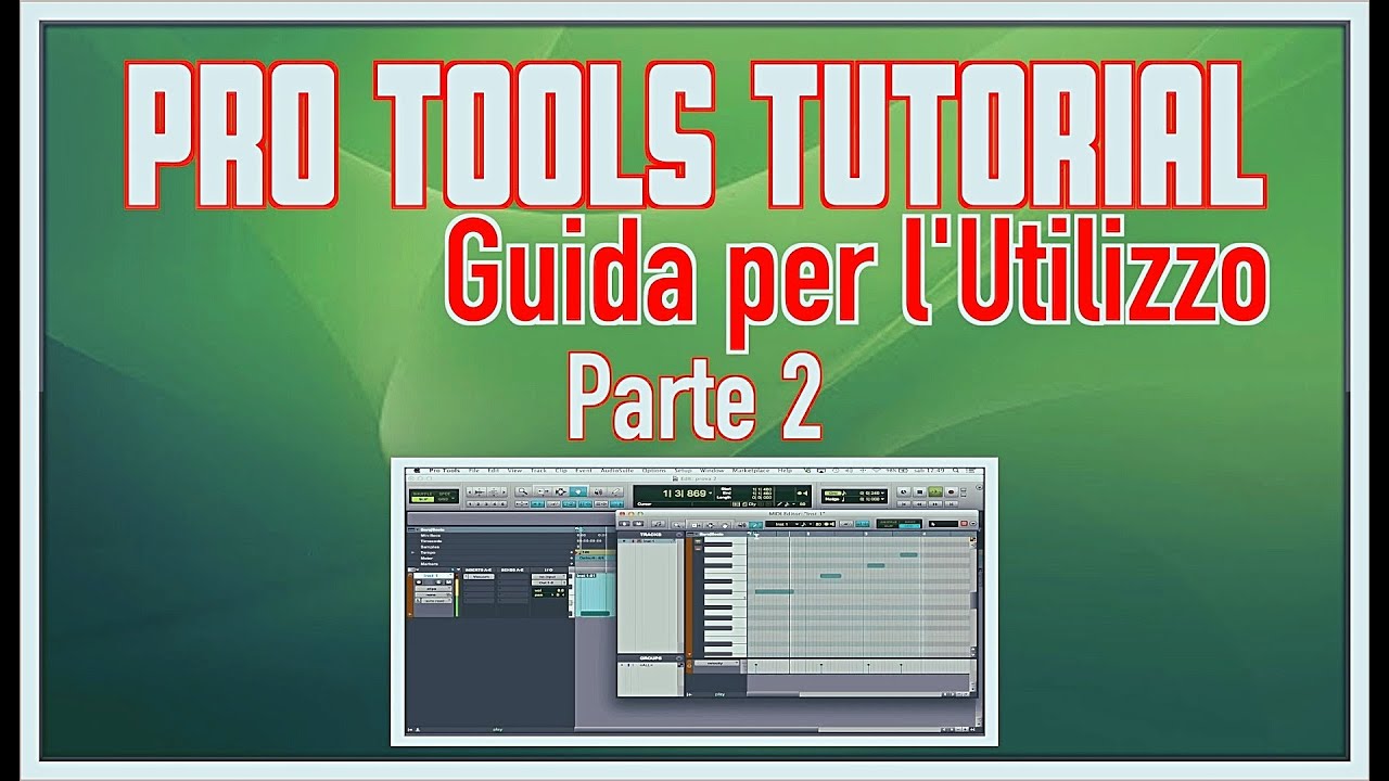PRO TOOLS TUTORIAL | Guida per l' Utilizzo / Parte 2 - YouTube