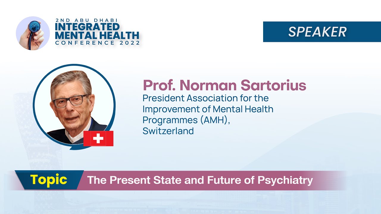 Prof. Norman Sartorius - The Present State and Future of Psychiatry ...
