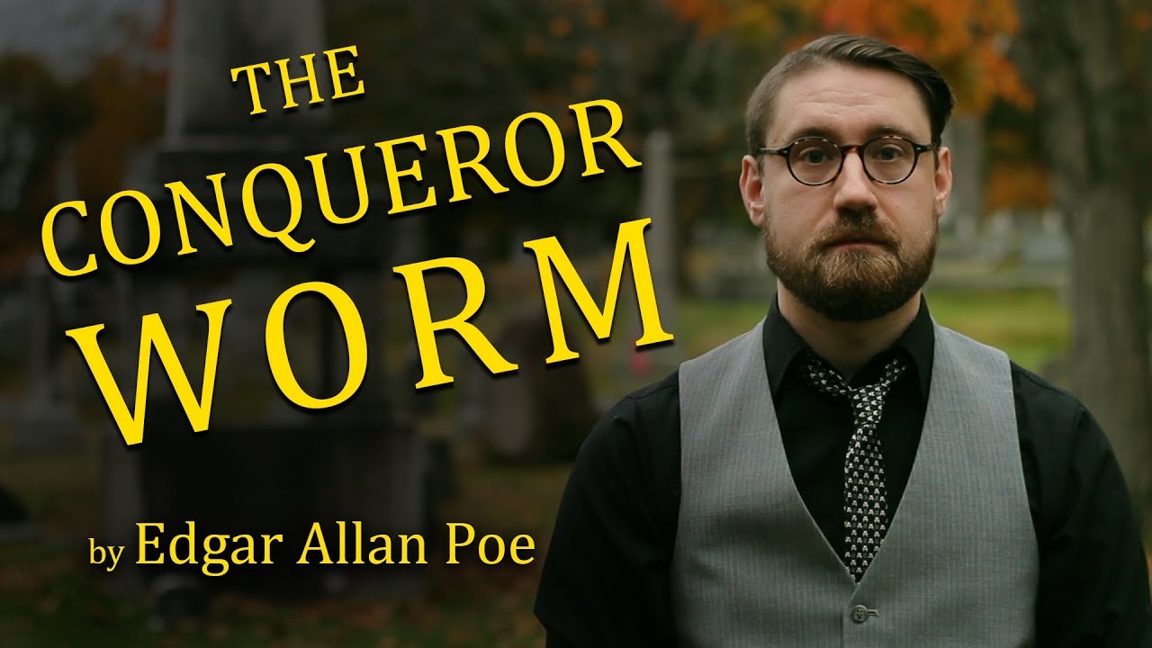 The Conqueror Worm by Edgar Allan Poe (Graveyard Poetry) - YouTube