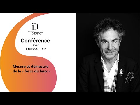 Mesure et démesure de la « force du faux » - Étienne Klein
