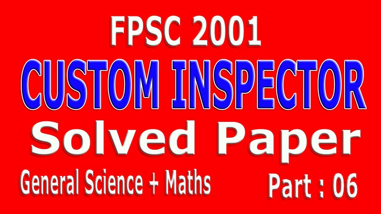 Custom Inspector past paper (FPSC PSC NTS) Solved: part 06 - YouTube
