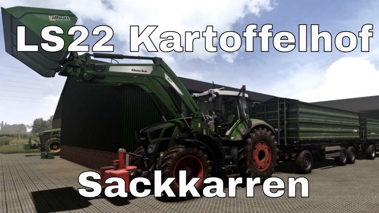 LS 22 - Kartoffelhof Sackkarren - SP - #07 - Die Früh Kartoffeln kommen ...