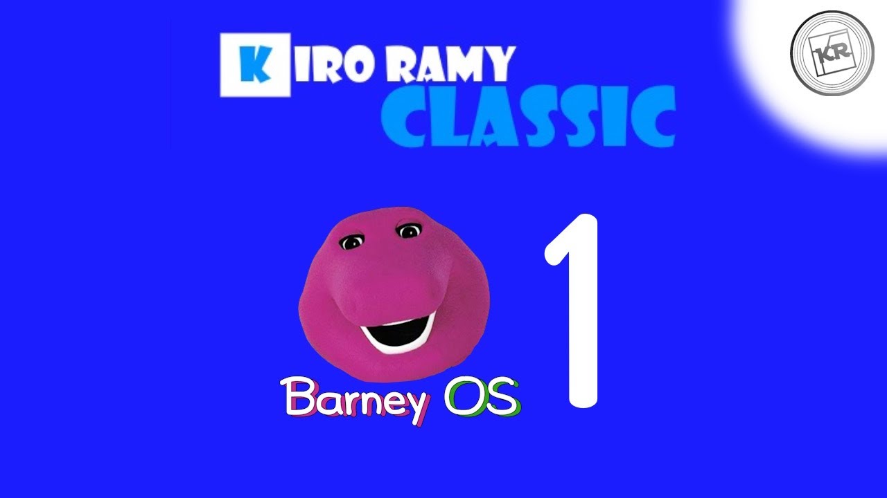 Kiro Ramy Classic: Barney OS 1 - YouTube