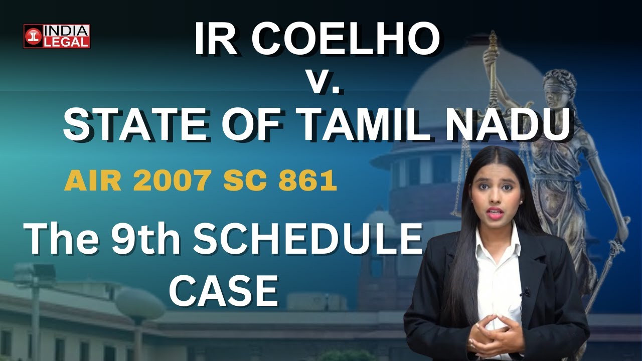 IR Coelho Vs State of Tamil Nadu | 9th Schedule Case | Landmark Case ...