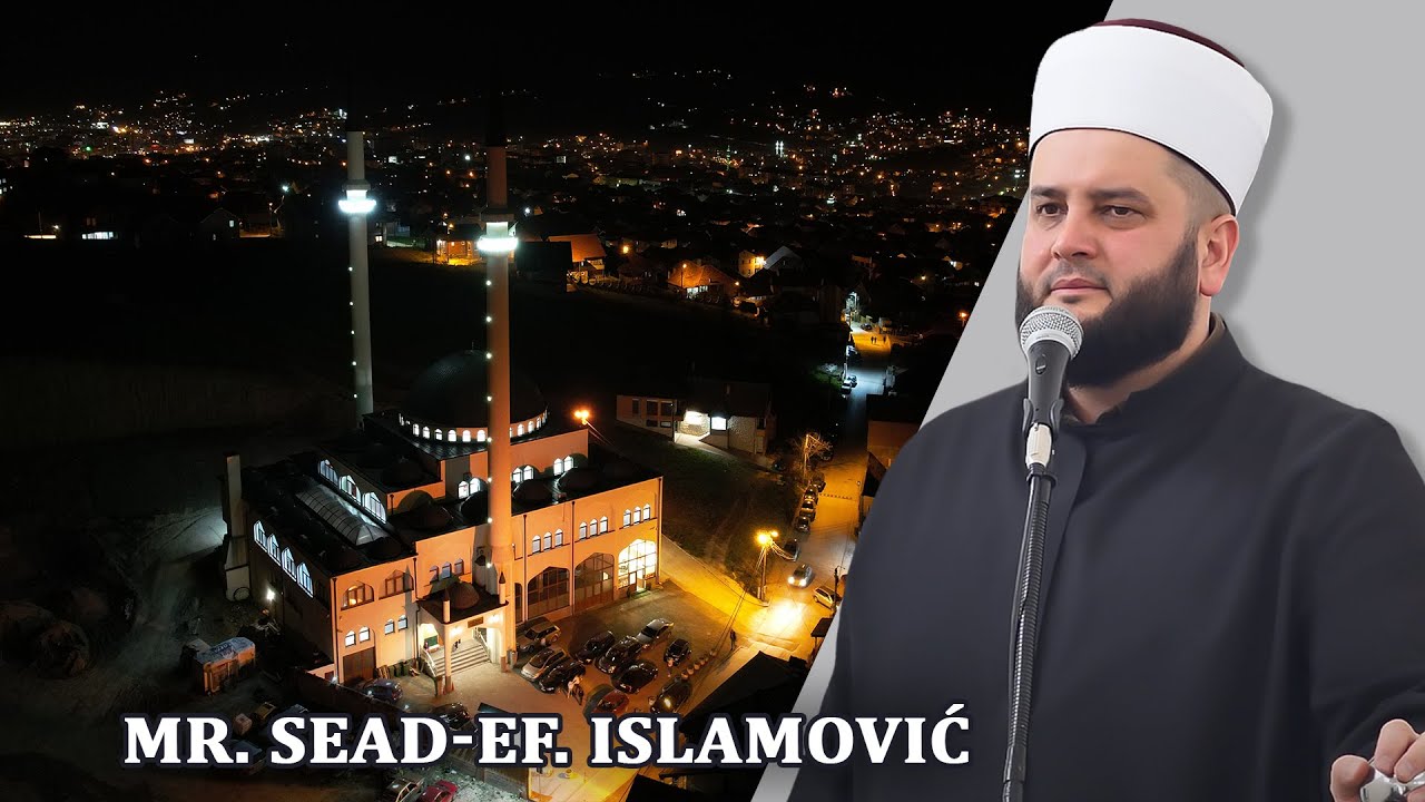 Sira 17 mr. Sead-ef. Islamović #hadzimehovadzamija - YouTube