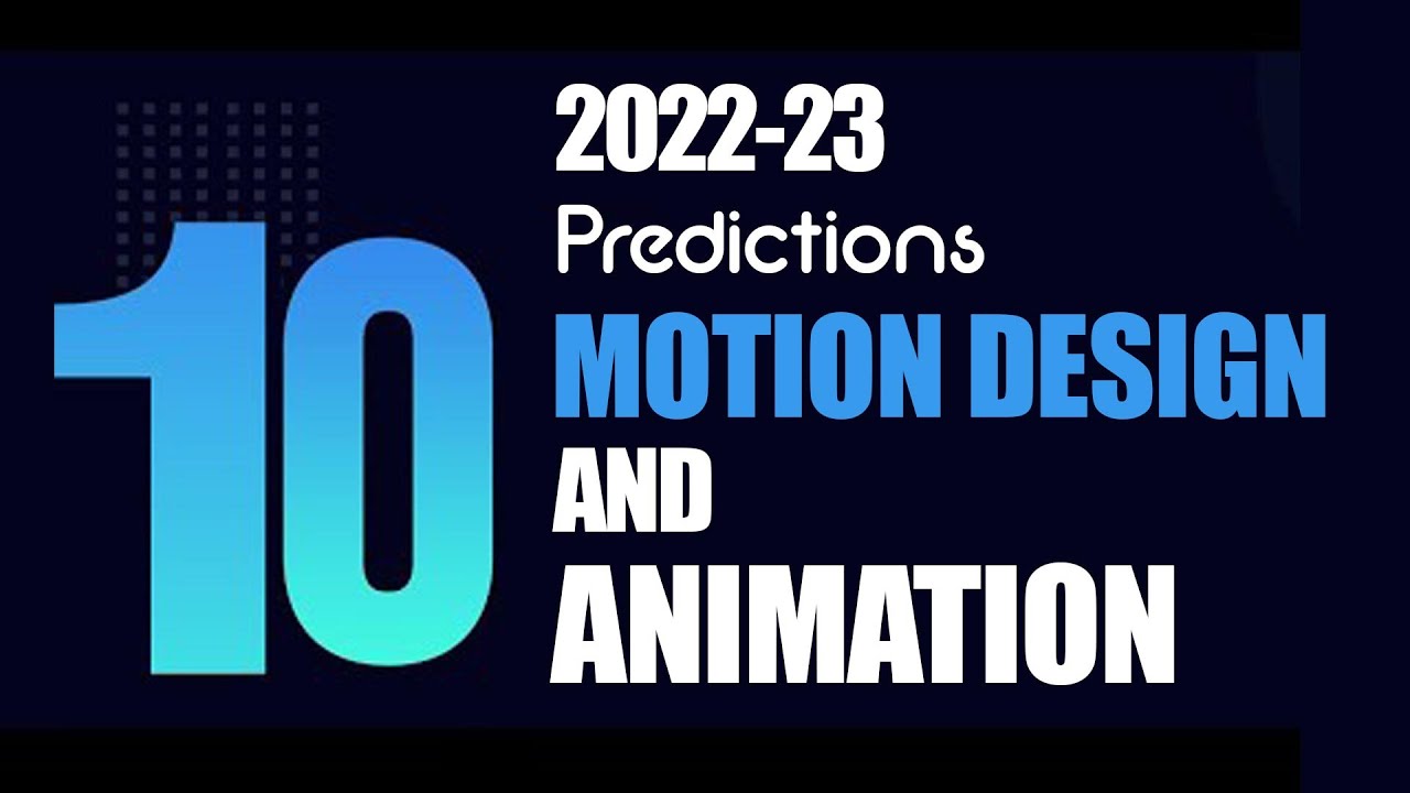 10 Predictions for 2022-23 in Motion Design and Animation | Animation ...