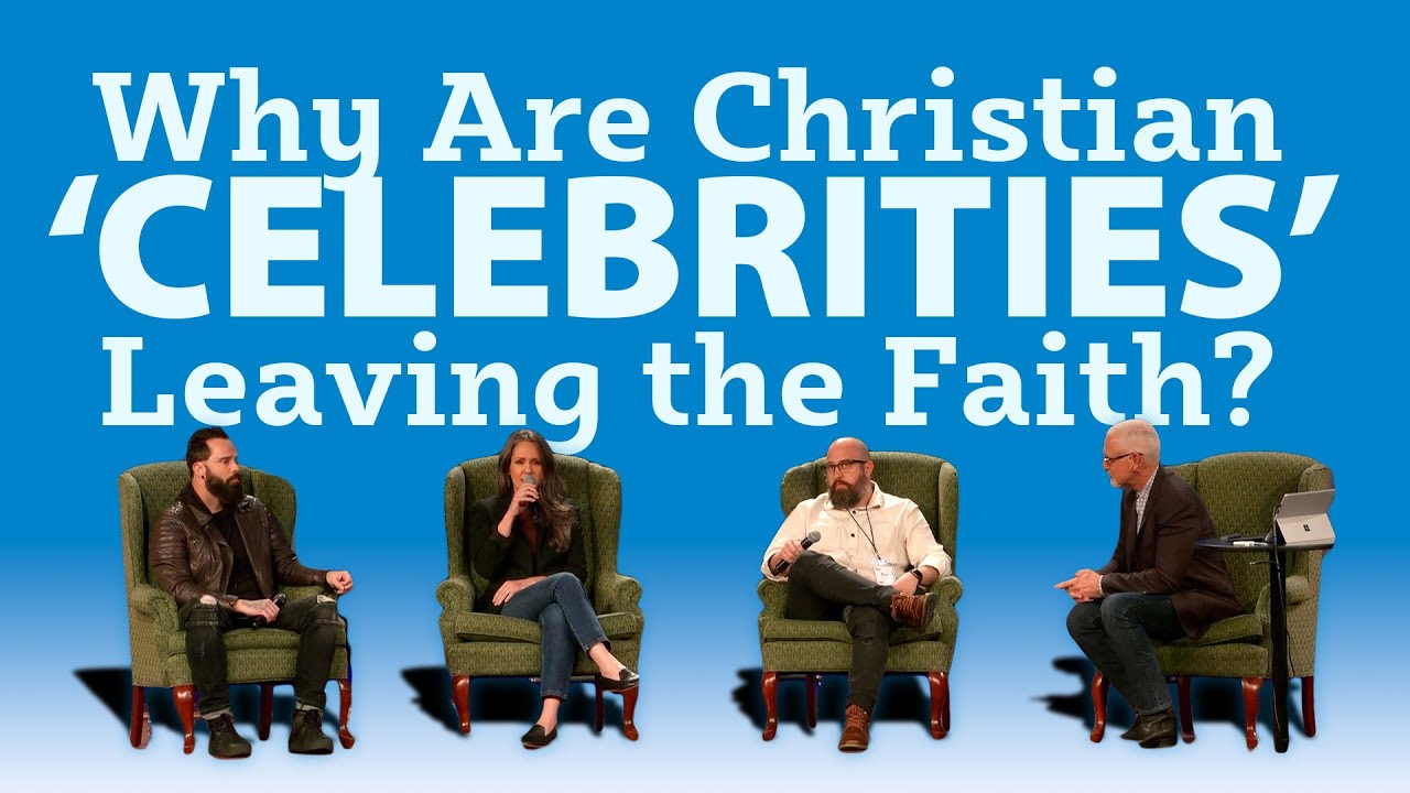 Panel Discussion: Why are Christian 'Celebrities' Abandoning the Faith ...