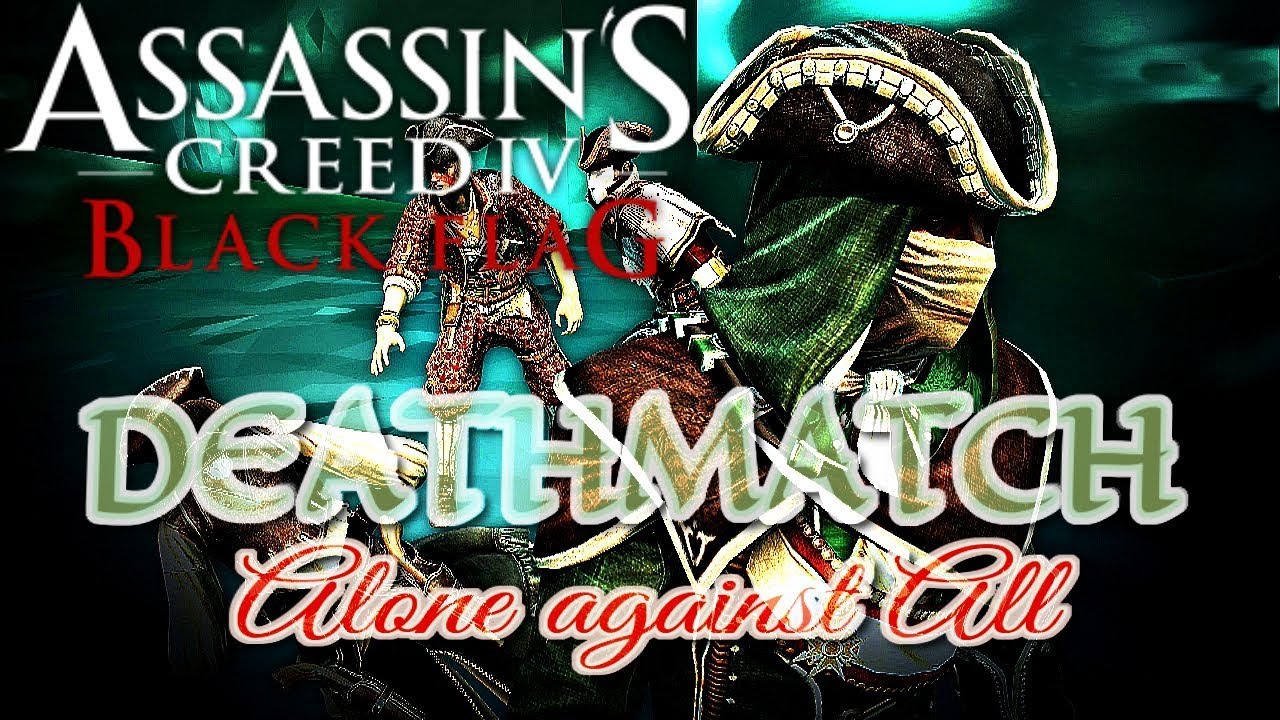 AC4 - Deathmatch: Alone against all ep.1 - YouTube