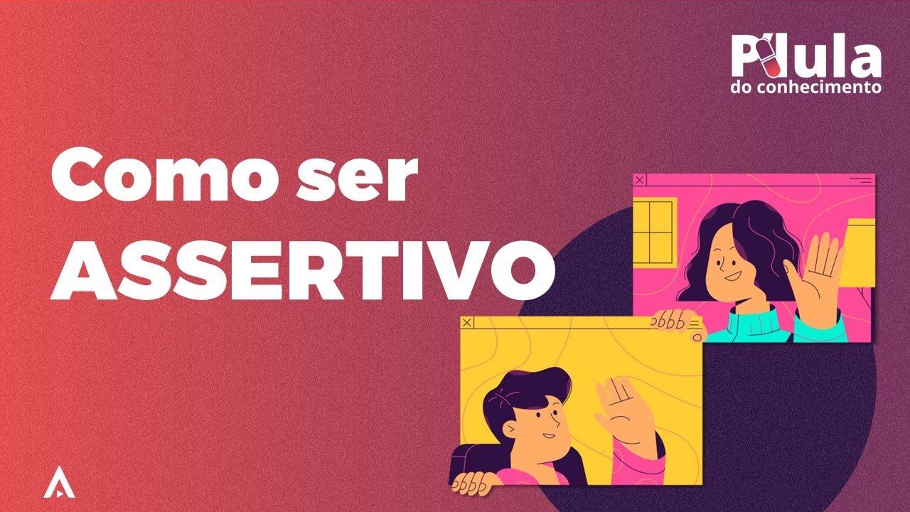 #8 Pílula: Como ser Assertivo - YouTube