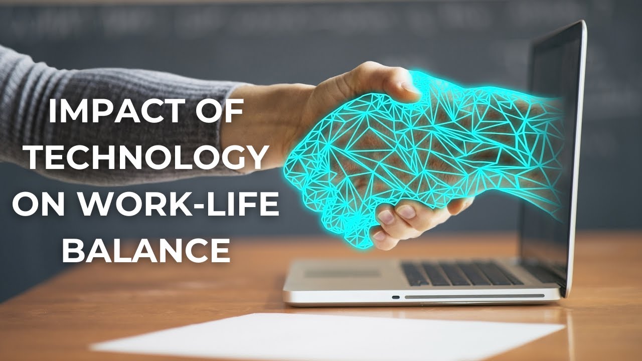 The Impact of Technology on Work-Life Balance: How to Find a Healthy ...