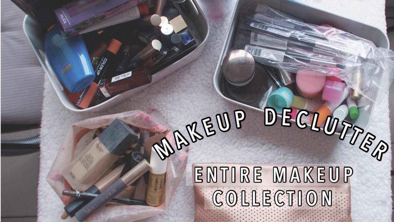 MAKEUP DECLUTTER | my entire makeup collection! - YouTube