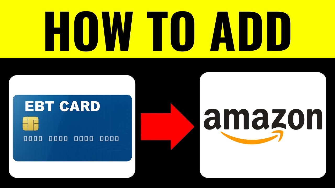 How to Add EBT Card on Amazon 2026 (Superb Easy) - YouTube