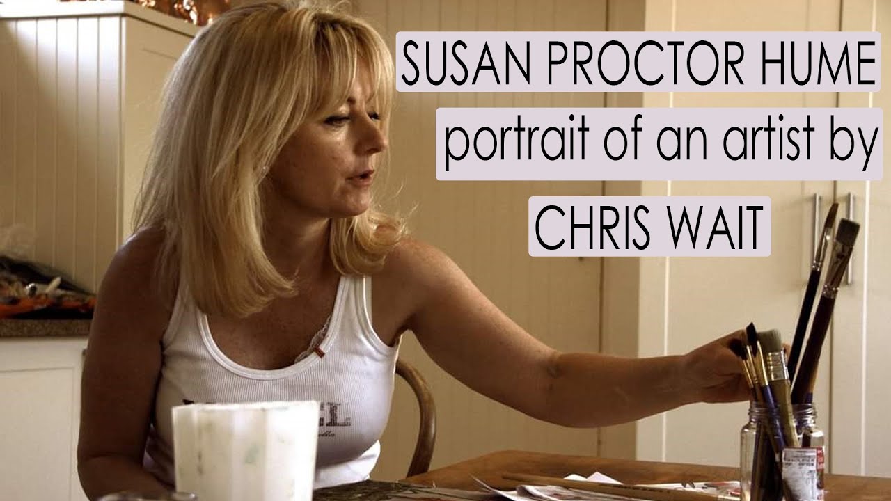 SUSAN PROCTOR HUME - Portrait of an Artist by Chris Wait - YouTube
