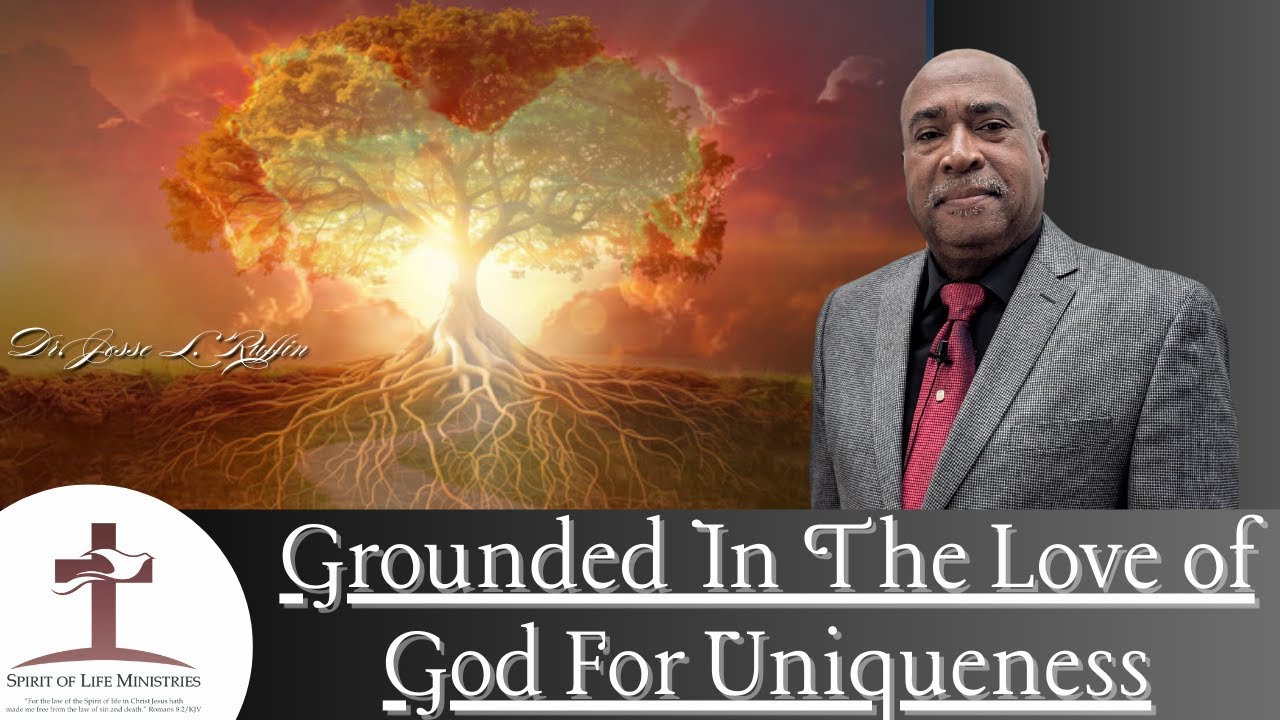 2024 10-20 "Grounded In The Love of God For Uniqueness" - Dr. Jesse L ...