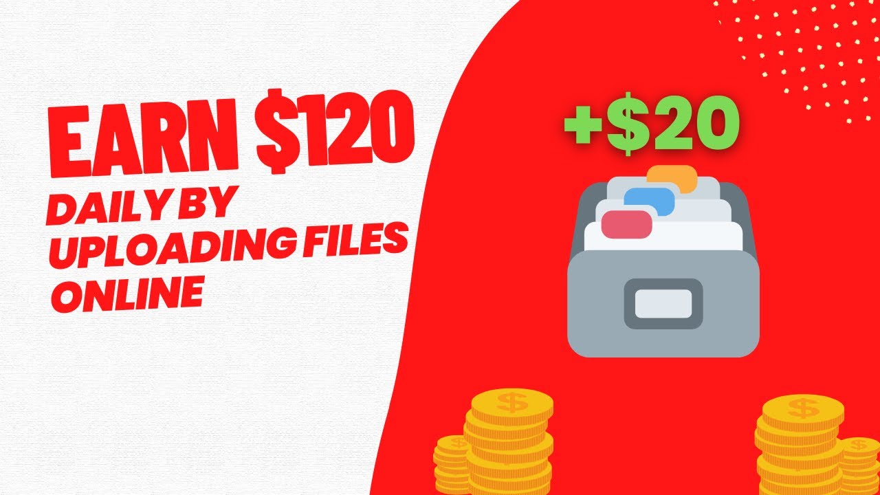 Upload Files And Earn $120 Daily With This Easy Method | Make Money ...